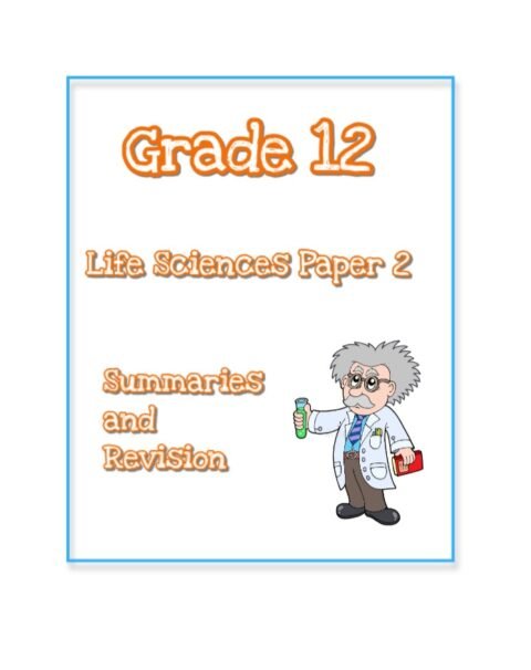 Grade 12 Life Science Summaries and Revision Paper 2 - TeacherHQ